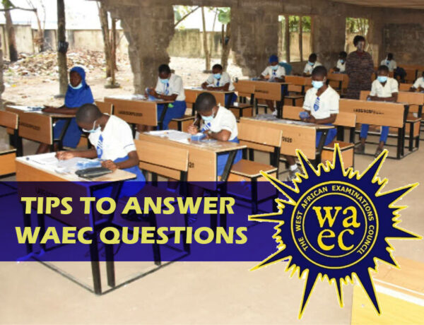 Tips to Answer WAEC Questions 2025